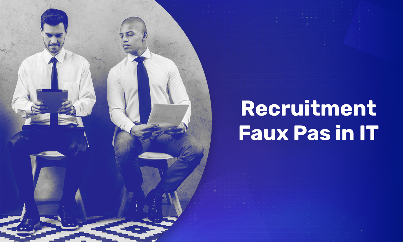 Recruitment faux-pas in IT | Stepwise